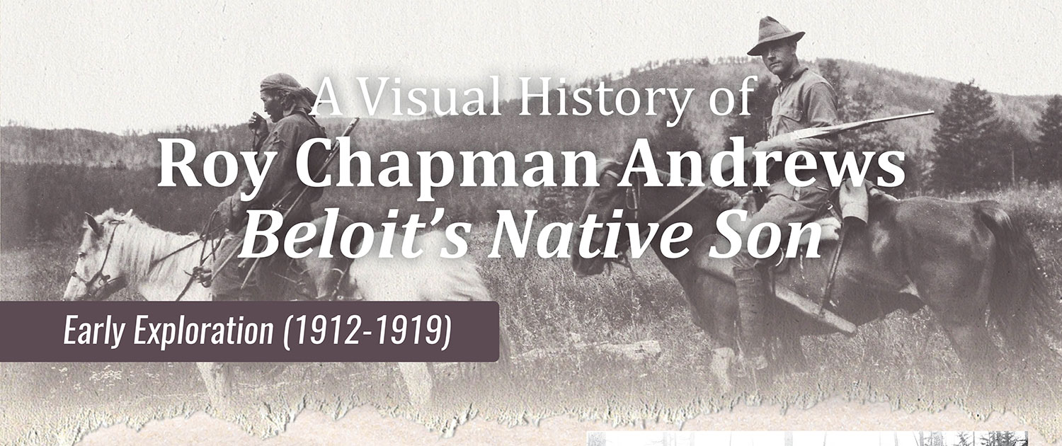 Early Exploration | Traveling Exhibit - Roy Chapman Andrews Society