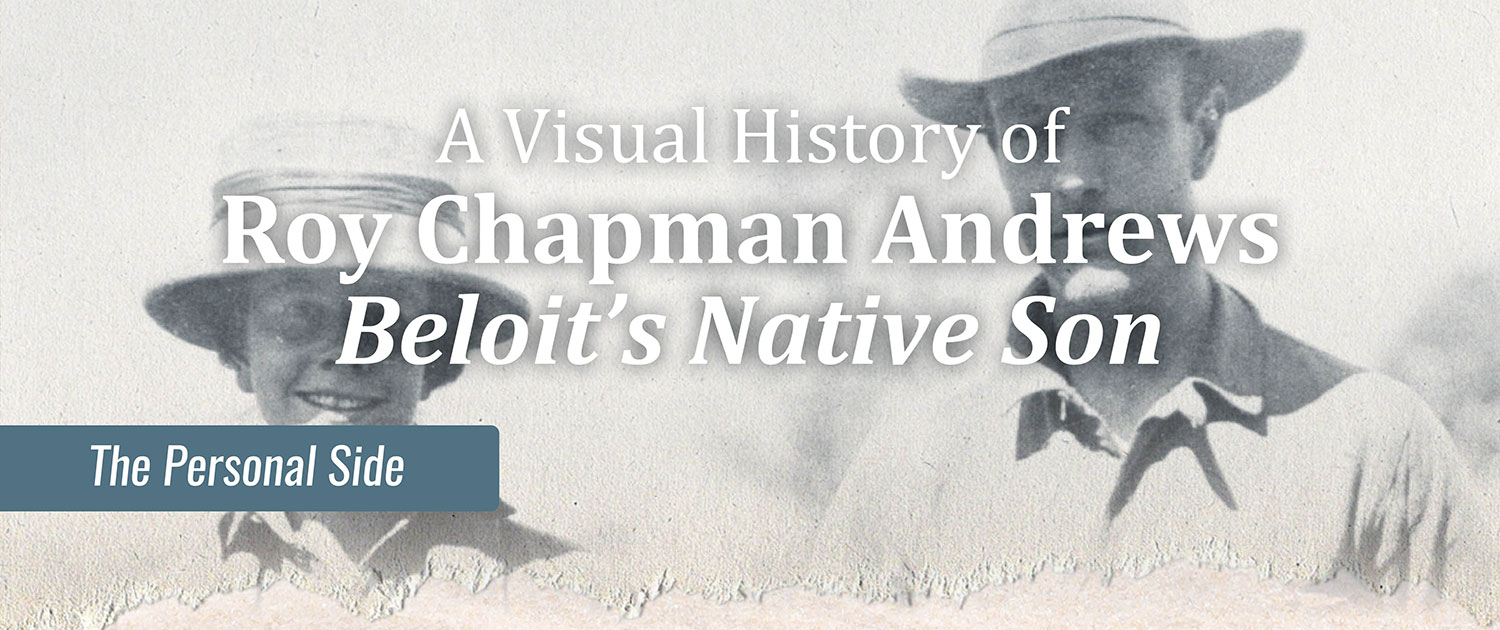 Personal Side | Traveling Exhibit - Roy Chapman Andrews Society